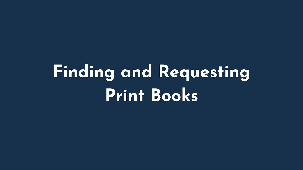 Finding and Requesting Print Books (2025)