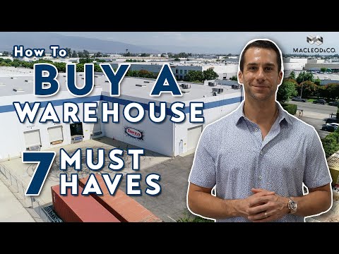 How to Buy a Warehouse | 7 Must Haves Before You Close