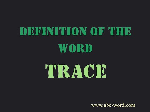 Definition of the word "Trace"