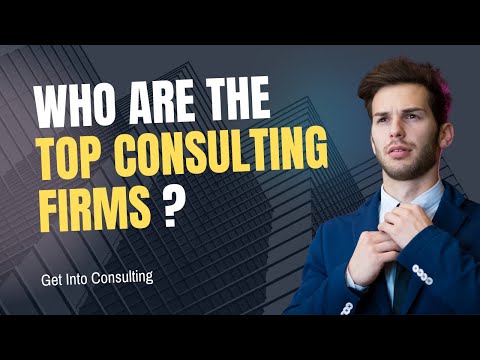 Who Are the Top Consulting Firms?