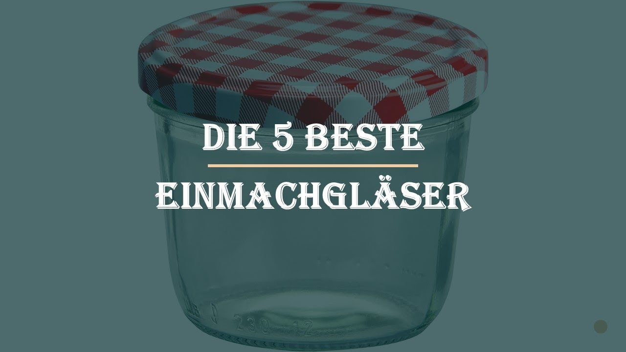 Die 5 Beste Einmachgläser Test 2023