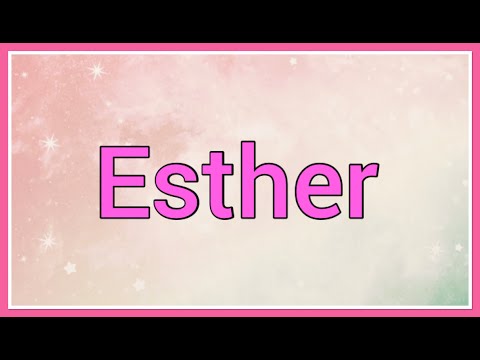 Esther | Name Origin Meaning Variations