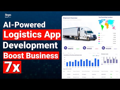 How AI-Powered Logistics App Development can Boost Your Business by 7X?