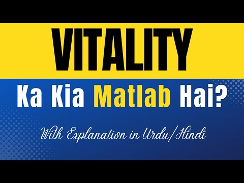 Vitality Meaning in Urdu With Explanation | Vitality Ka Kia Matlab Hota Hai | Urdu/Hindi