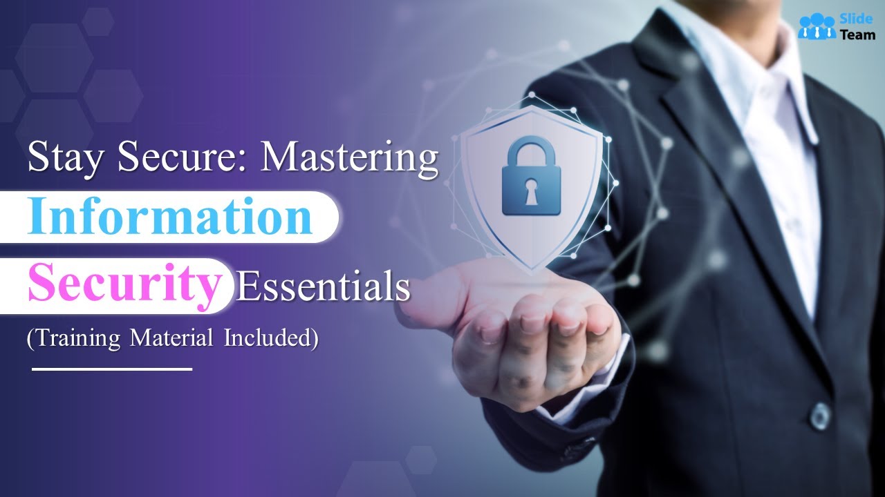 Stay Secure: Mastering Information Security Essentials (Training Material Included)