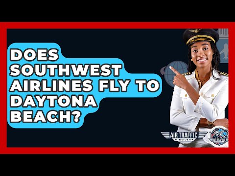 Does Southwest Airlines Fly To Daytona Beach? - Air Traffic Insider