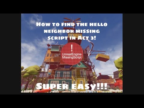 Steam Community :: Video :: Hello Neighbor Unreal Engine Missing Script