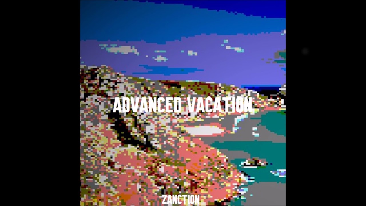 ZANCTION - ADVANCED VACATION [FULL ALBUM]