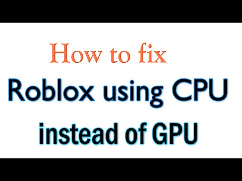 How to fix Roblox using CPU instead of GPU
