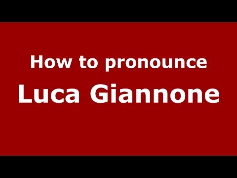 How to pronounce Luca Giannone (Italian/Italy) - PronounceNames.com