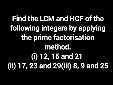 Find the LCM and HCF of the following integers by applying the prime factorisation#realnumbers