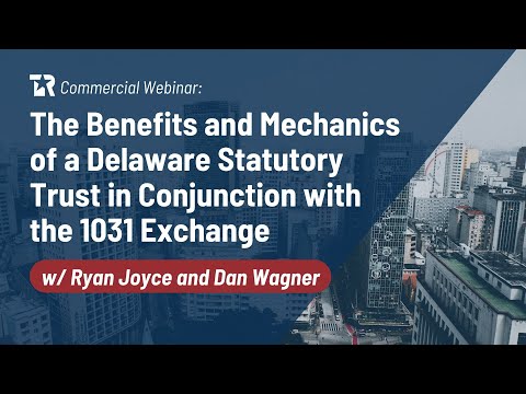 The Benefits and Mechanics of a Delaware Statutory Trust in Conjunction with the 1031 Exchange