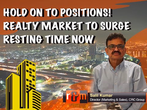 Hold on to Positions, Resting Time for Real Estate, Market to Go Up: CRC Group Director #crc