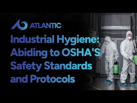 Industrial Hygiene: Abiding to OSHA'S Safety Standards and Protocols