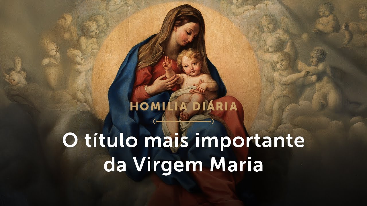 Homilia Diária | O título mais importante da Virgem Maria (Sol. Santa Maria, Mãe de Deus - 01/01/26)