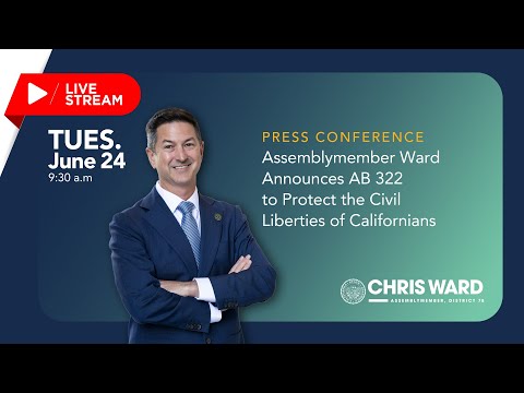 Assemblymember Ward Announces AB 322 to Protect the Civil Liberties of Californians