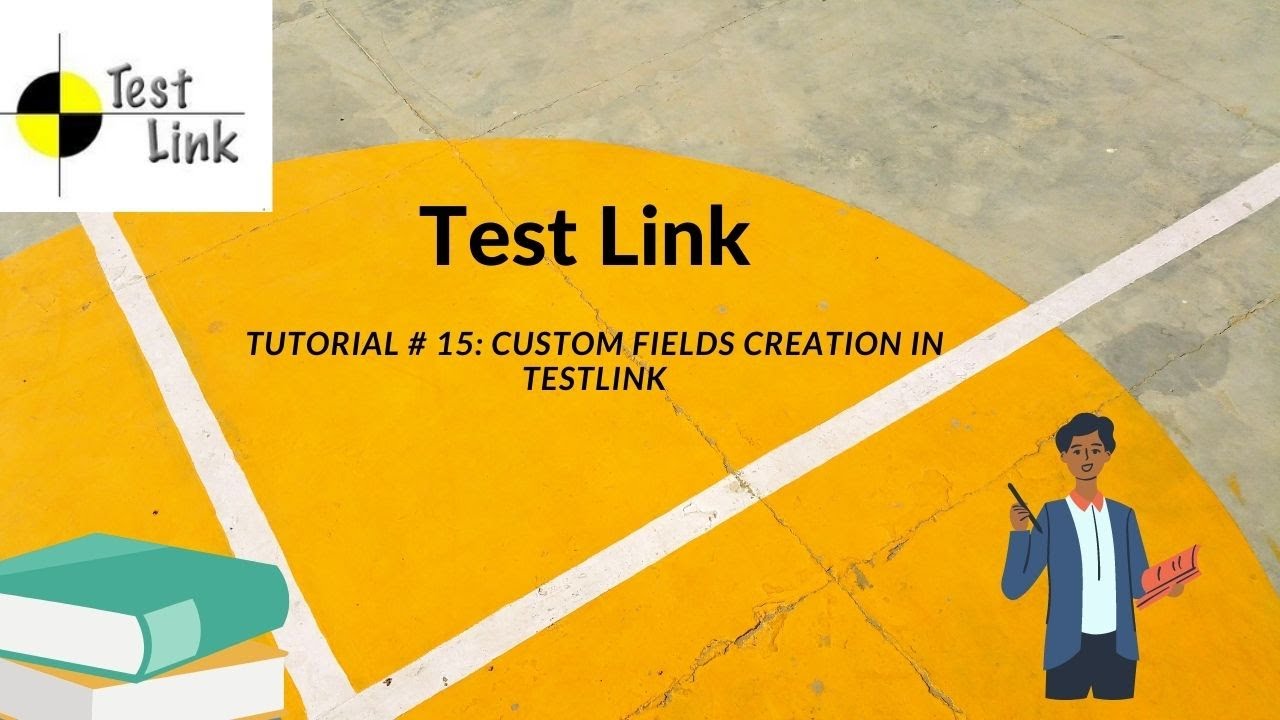 Tutorial #15 | Custom Fields Creation| How to Create custom fields in Testlink | Rahul QA Labs