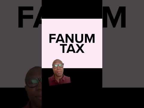What does “FANUM TAX” mean?