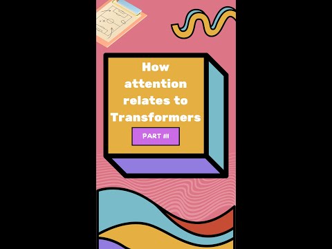 Transformers | how attention relates to Transformers