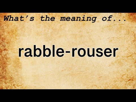 Rabble-Rouser Meaning : Definition of Rabble-Rouser