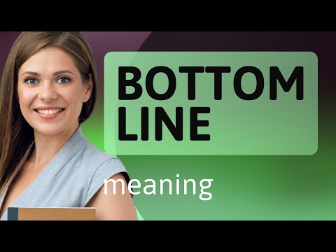 Bottom line — what is BOTTOM LINE meaning