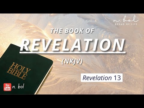 Revelation 13 - NKJV Audio Bible with Text (BREAD OF LIFE)