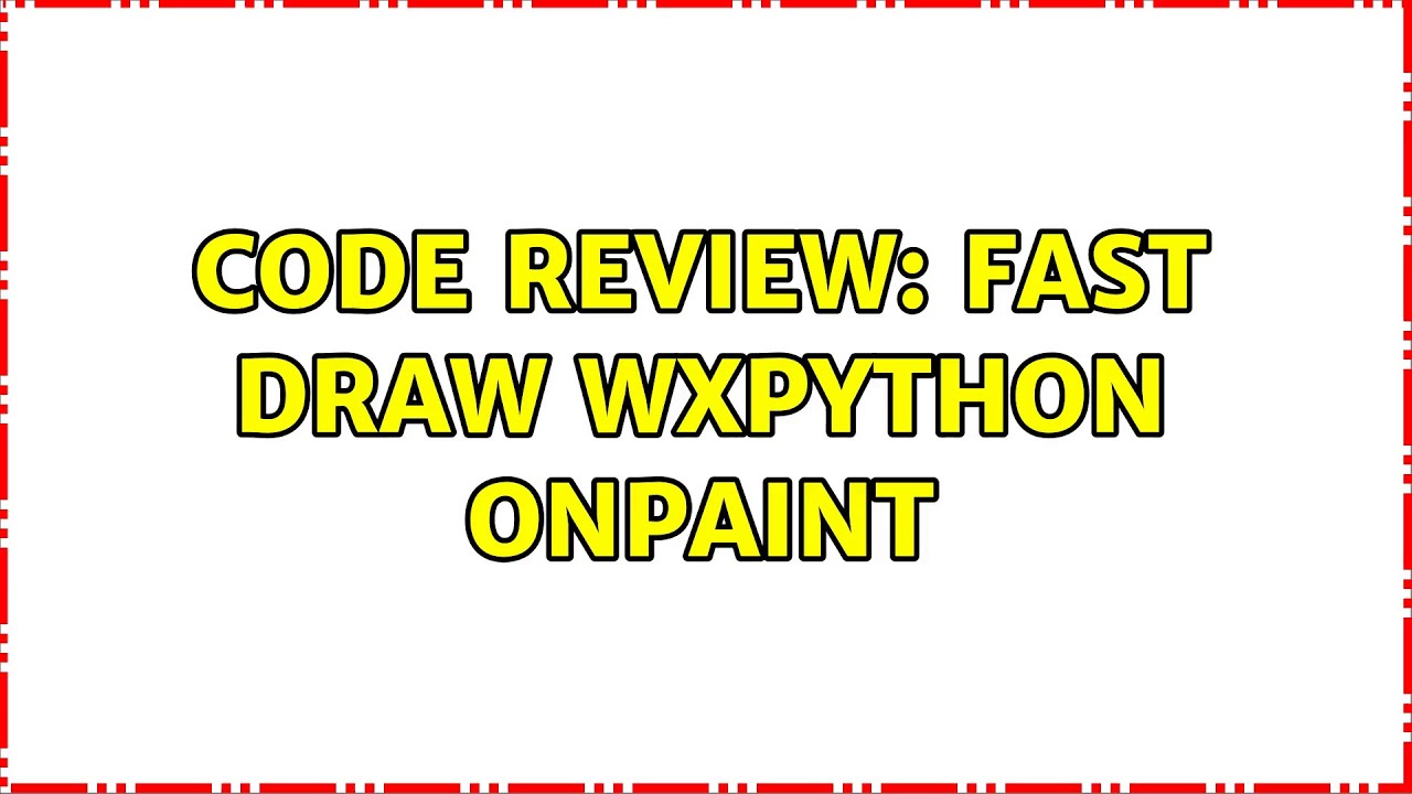 Code Review: Fast draw wxPython OnPaint