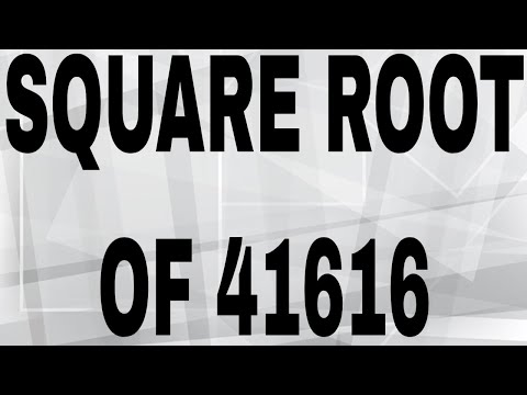 SQUARE ROOT OF 41616