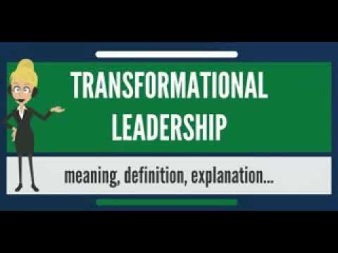 What is TRANSFORMATIONAL LEADERSHIP What does TRANSFORMATIONAL LEADERSHIP mean
