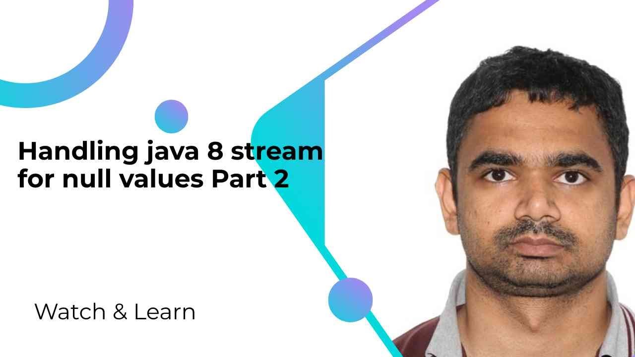 Handling java 8 stream for null values Part 2