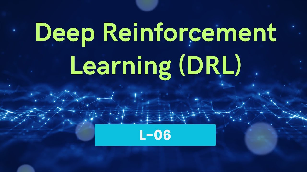 What is Deep Reinforcement Learning (DRL) ?| L-06