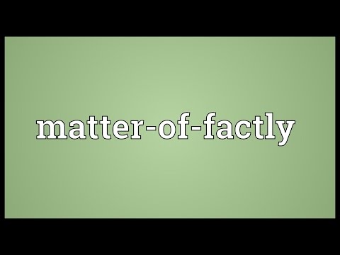 Matter-of-factly Meaning