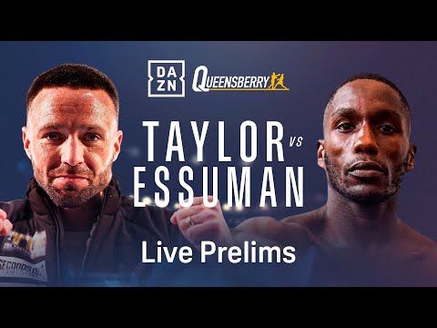 JOSH TAYLOR VS. EKOW ESSUMAN PRELIMS LIVESTREAM