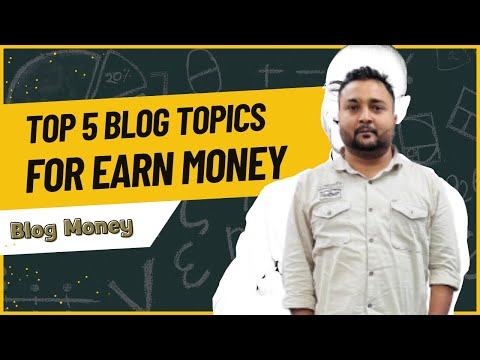 5 Best Blog topic for Earn Money