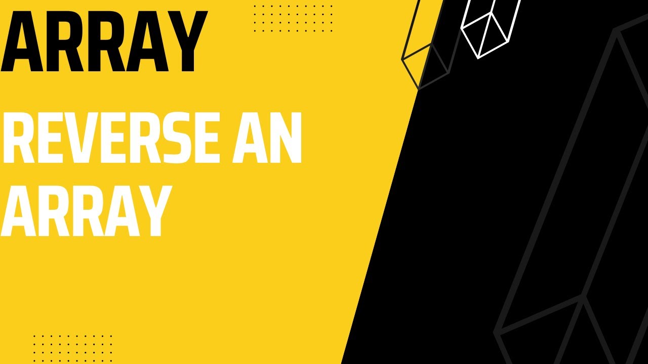 Array: Write a program to reverse an array or string