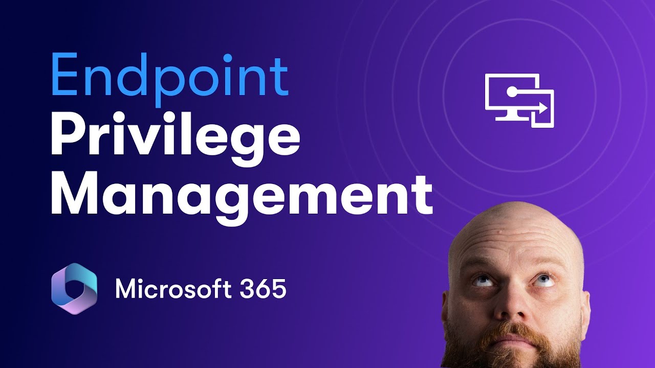 Implementing Endpoint Privilege Management in Microsoft 365