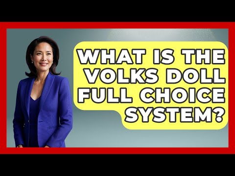What Is The Volks Doll Full Choice System? - Collectible Dolls and Toys