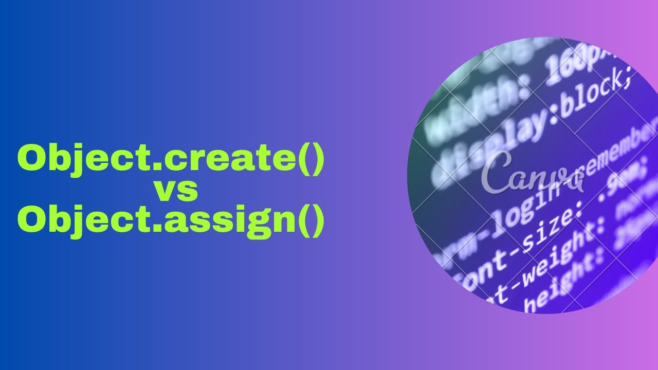 Object.create() vs Object.assign() Methods in Javascript
