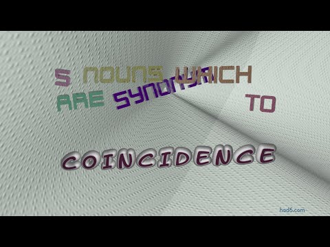 coincidence - 5 nouns which mean coincidence (sentence examples)