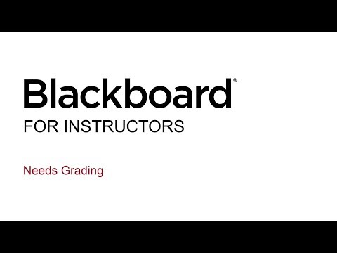 Blackboard for Instructors - Needs Grading