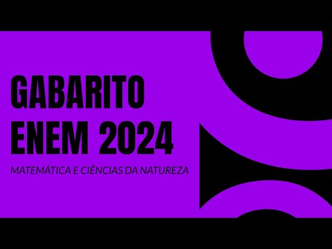 GABARITO ENEM 2024 | Correção ao Vivo | Dia 2: Naturezas e Matemática - ProEnem