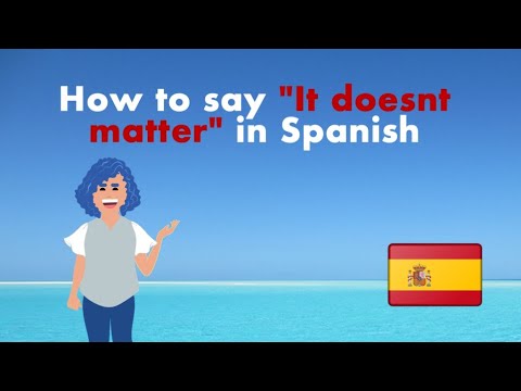 How to say "It doesn't matter" in Spanish | Learn Spanish | Aprende Español Básico
