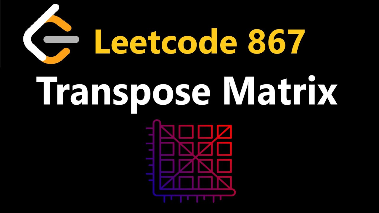 Transpose Matrix - Leetcode 867 - Python