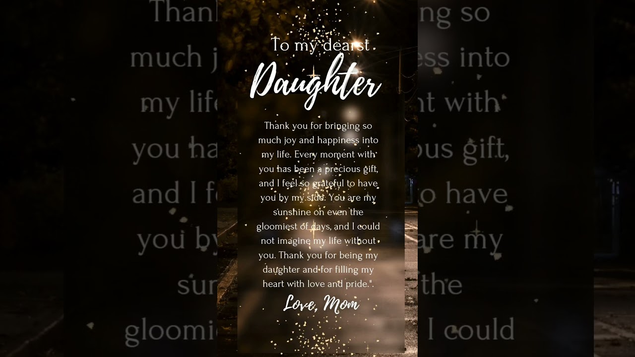 To My Daughter..inspiring daughter quotes.#positivevibes #motivation #shortmotivationalvideo