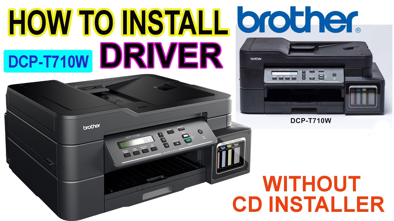 INSTALL DRIVER DCP-T710W BROTHER PRINTER WITHOUT CD INSTALLER