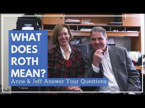 What Does Roth Mean? Should You Open a Roth IRA?
