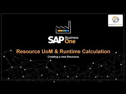 SAP BUSINESS ONE - RESOURCE UNIT OF MEASURE & RUN TIME CALCULATION