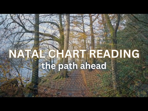 Natal Chart Reading ~ PATH AHEAD  [North Node etc in more detail]; sovereignty, balance