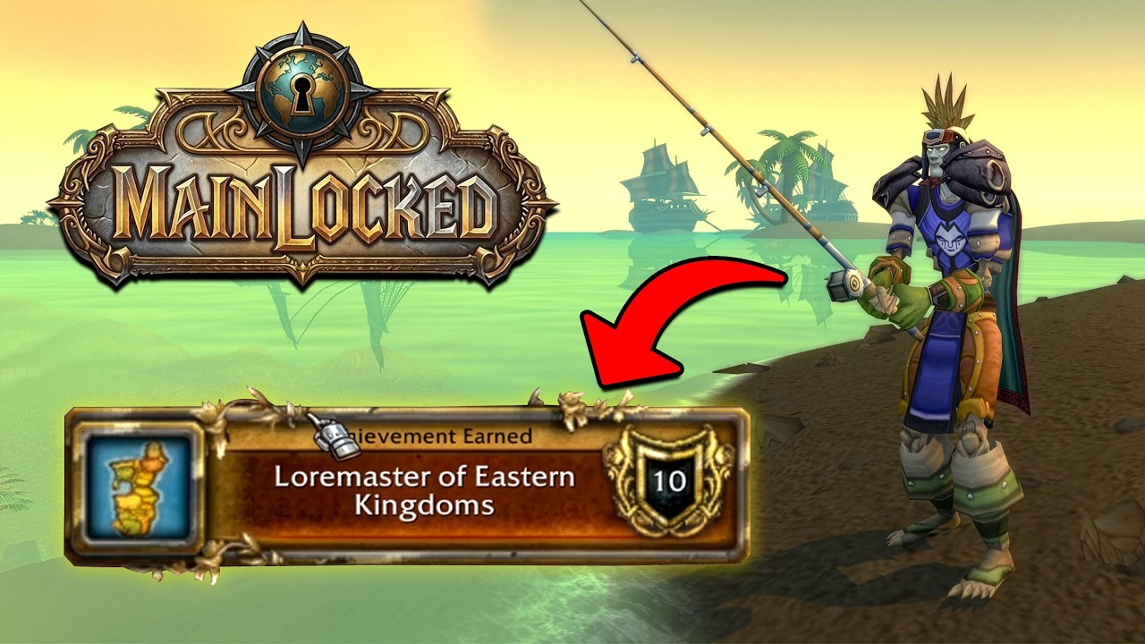 20 year old Character Gets Eastern Kingdoms Loremaster | MAINLOCKED Episode 4