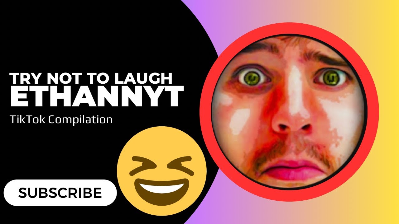 (TRY NOT TO LAUGH) Ethannyt TikTok compilation